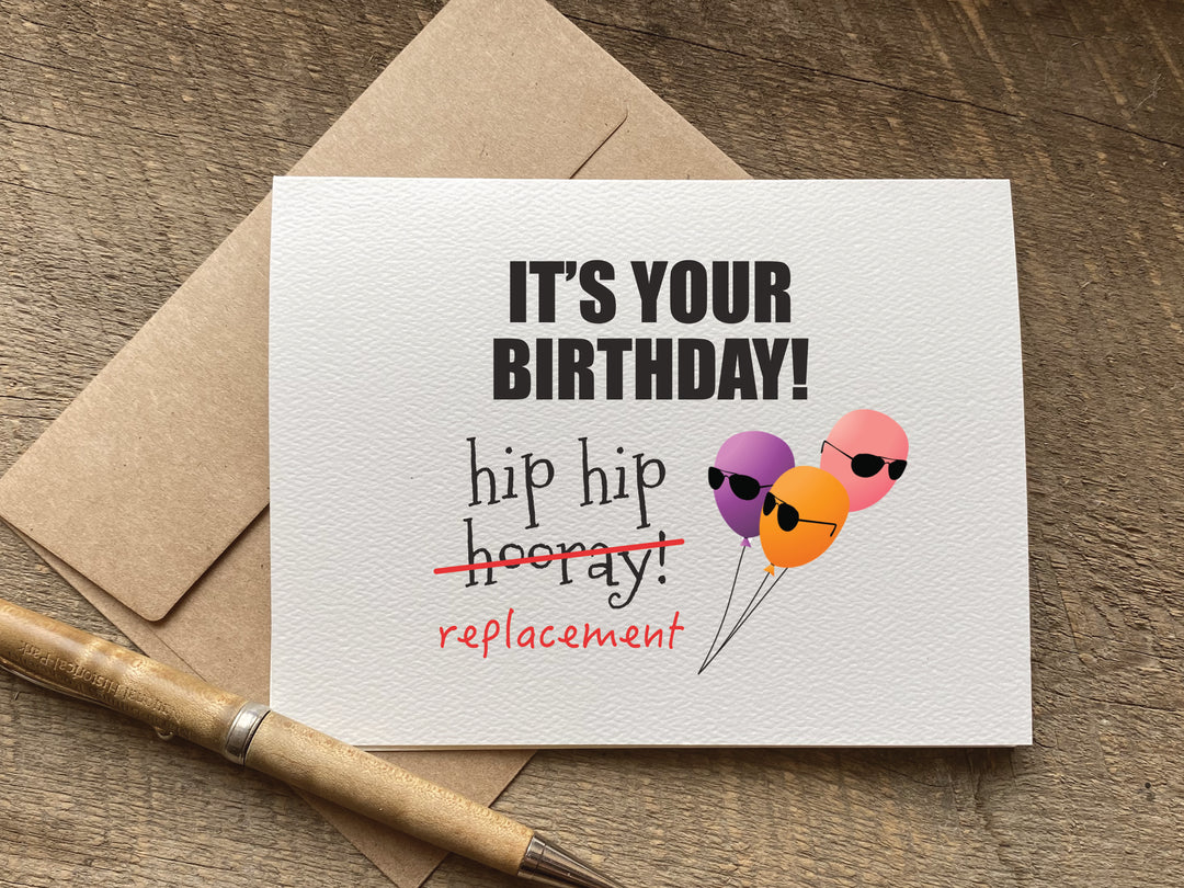 it's your birthday hip hip replacement / birthday card – Quirky Card ...