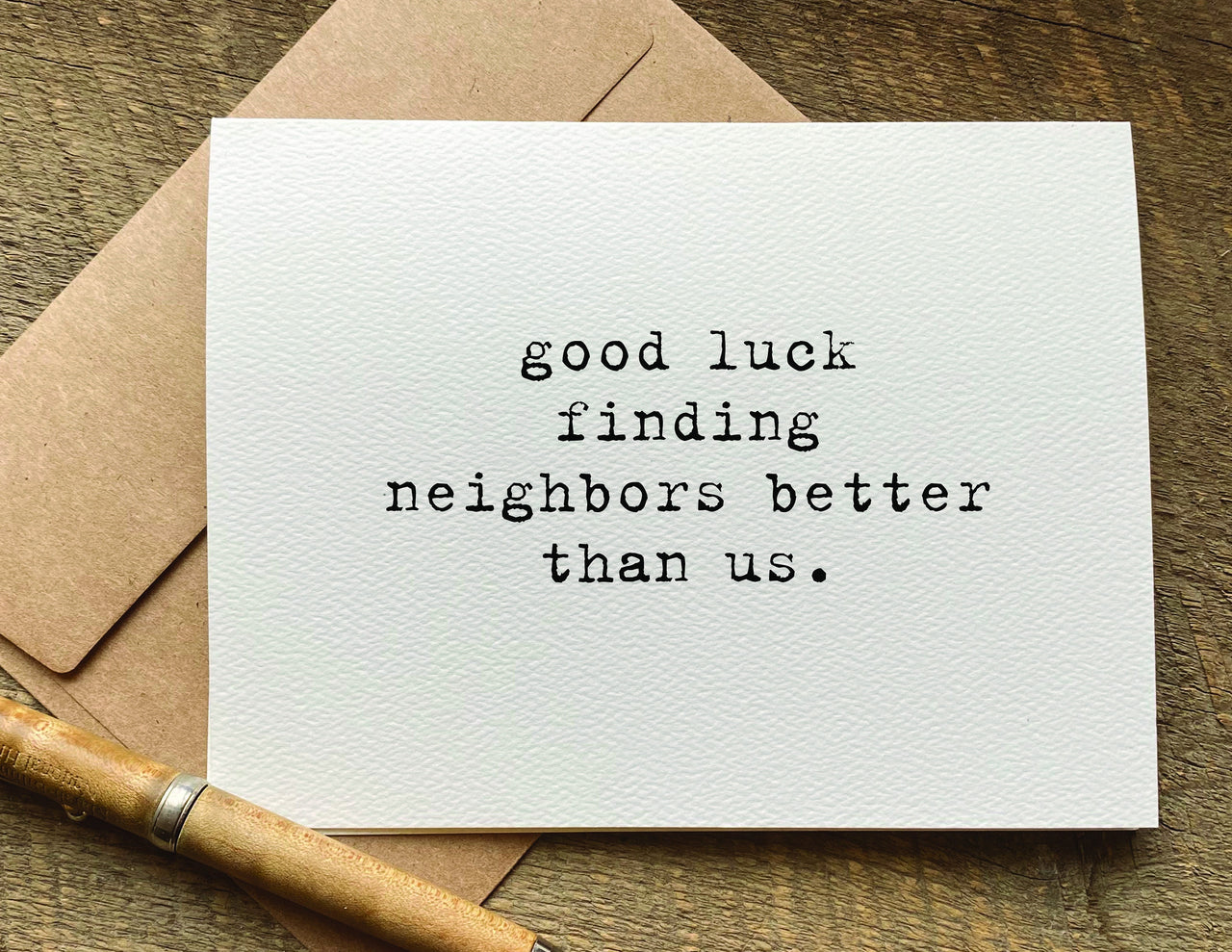 good luck finding neighbors better than us / greeting card / goodbye ...