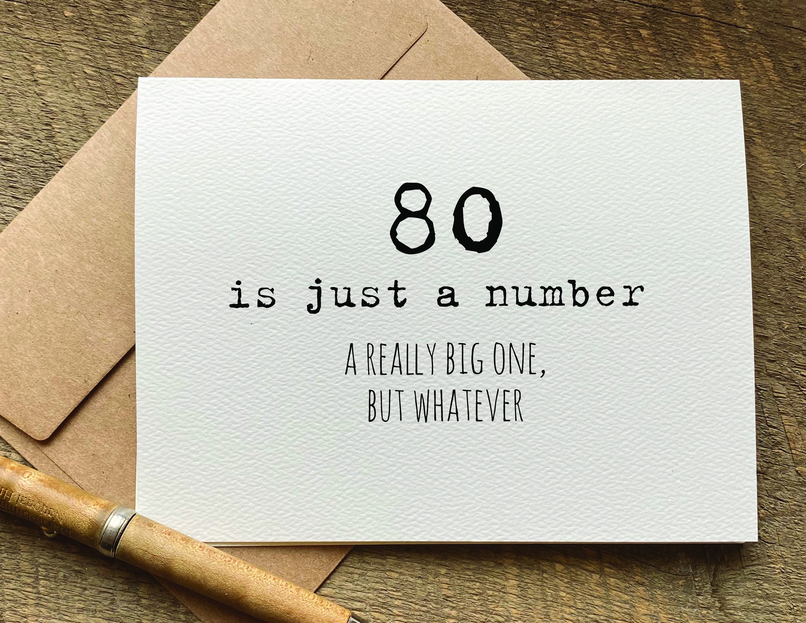 80 is just a number, a really big one but whatever / 80th birthday card ...